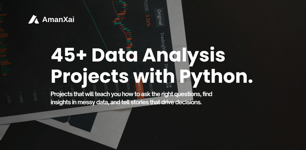 45+ Data Analysis Projects with Python | Aman Kharwal