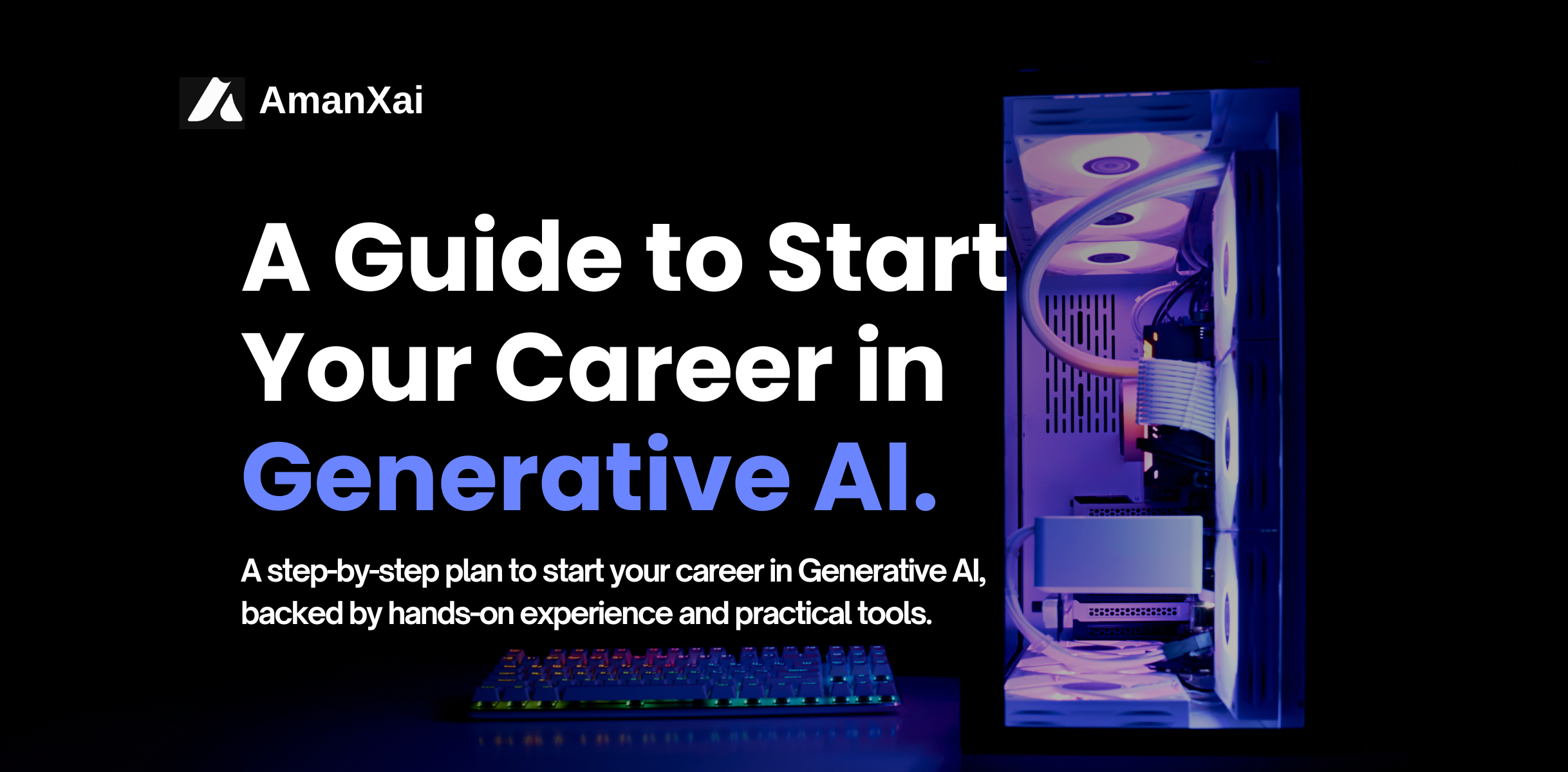How to Start Your Career in Generative AI | Aman Kharwal