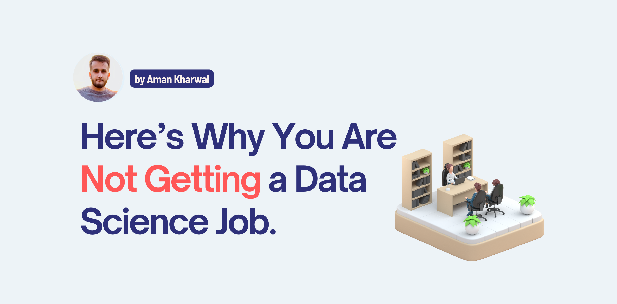 Why You Are Not Getting a Data Science Job | Aman Kharwal