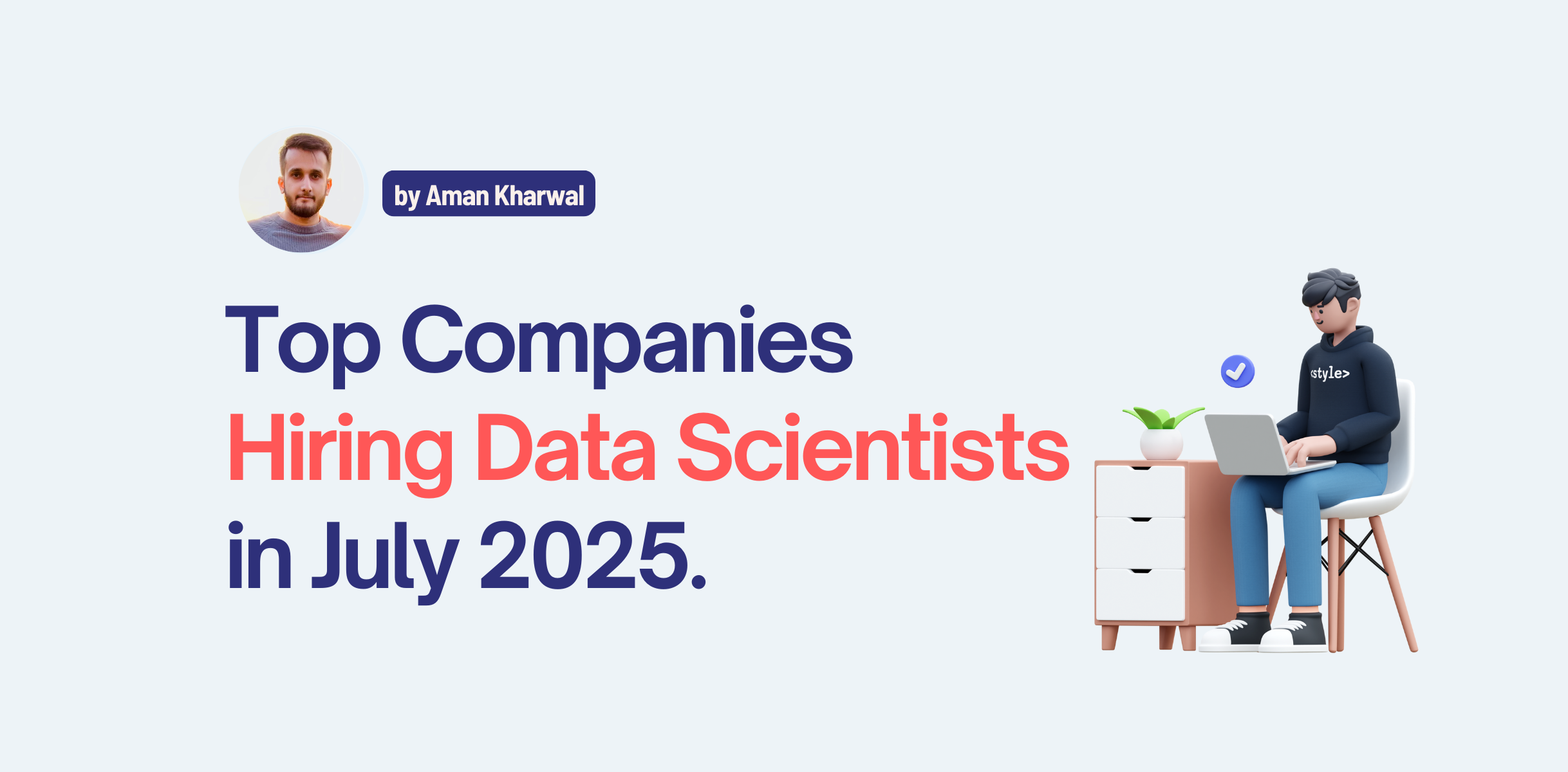 Companies Hiring Data Scientists in July 2025 | Aman Kharwal