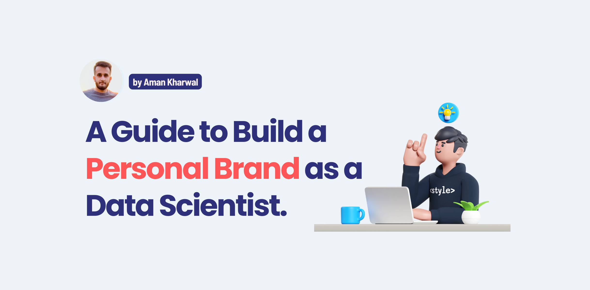 How to Build a Personal Brand as a Data Scientist | Aman Kharwal