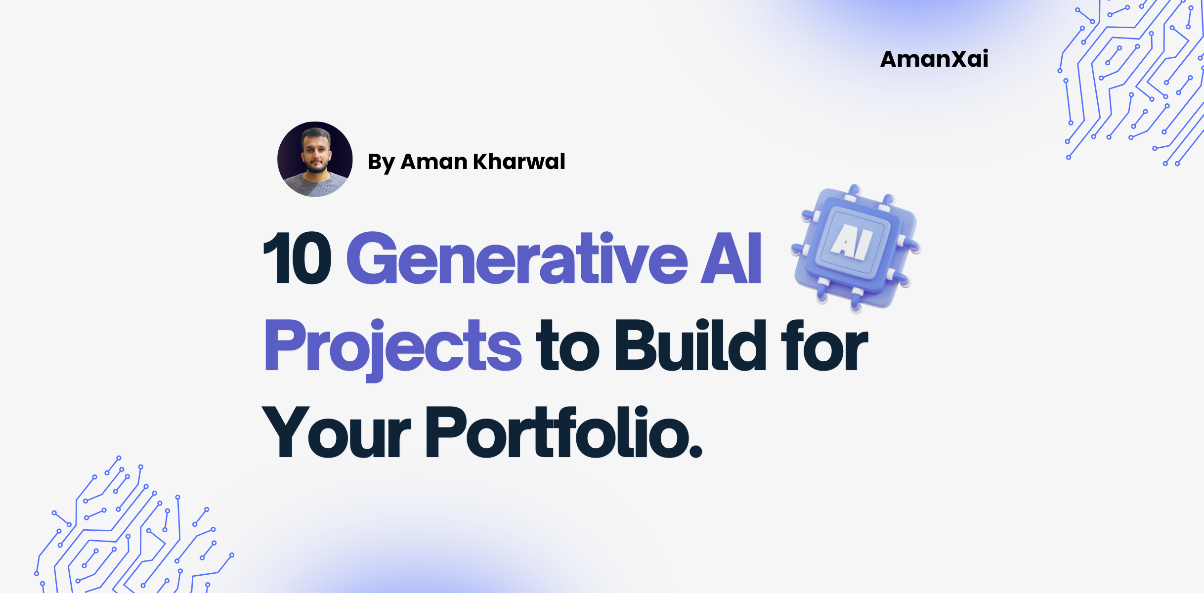 10 Generative AI Projects to Build for Your Portfolio | Aman Kharwal