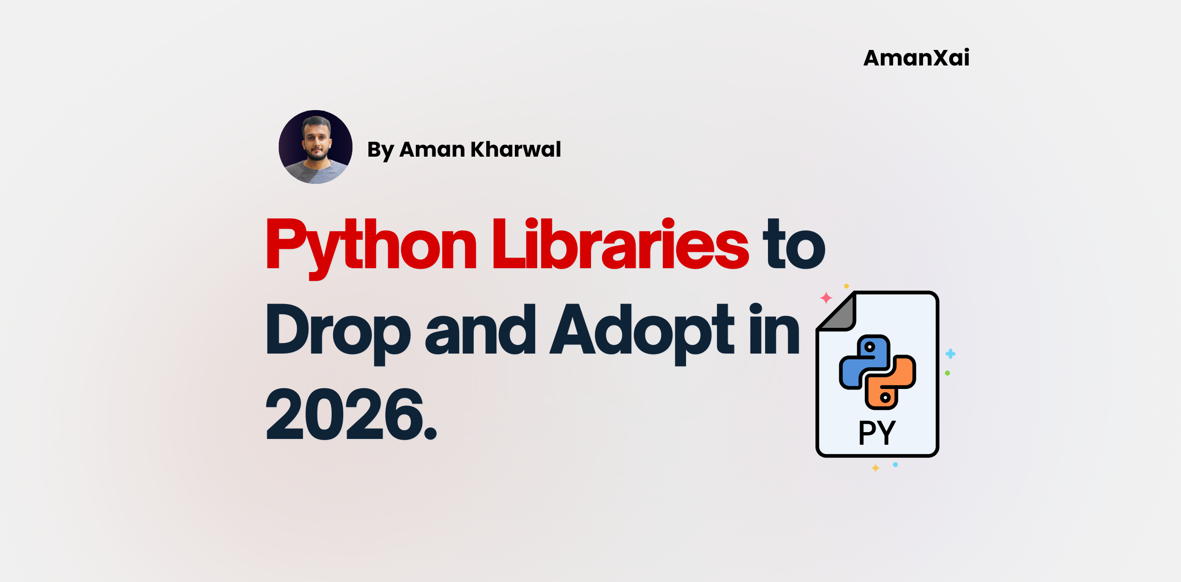 Python Libraries to Drop and Adopt in 2026 | Aman Kharwal