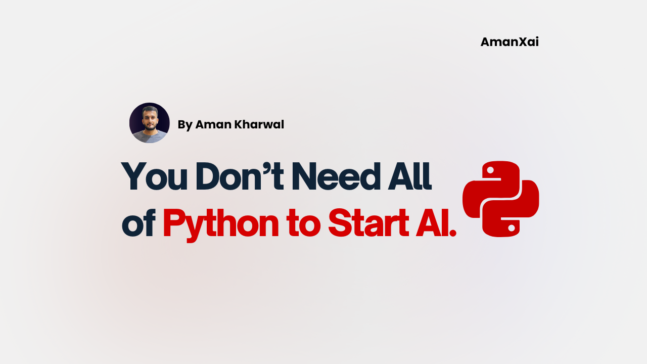 How Much Python Is Enough to Start With AI | Aman Kharwal