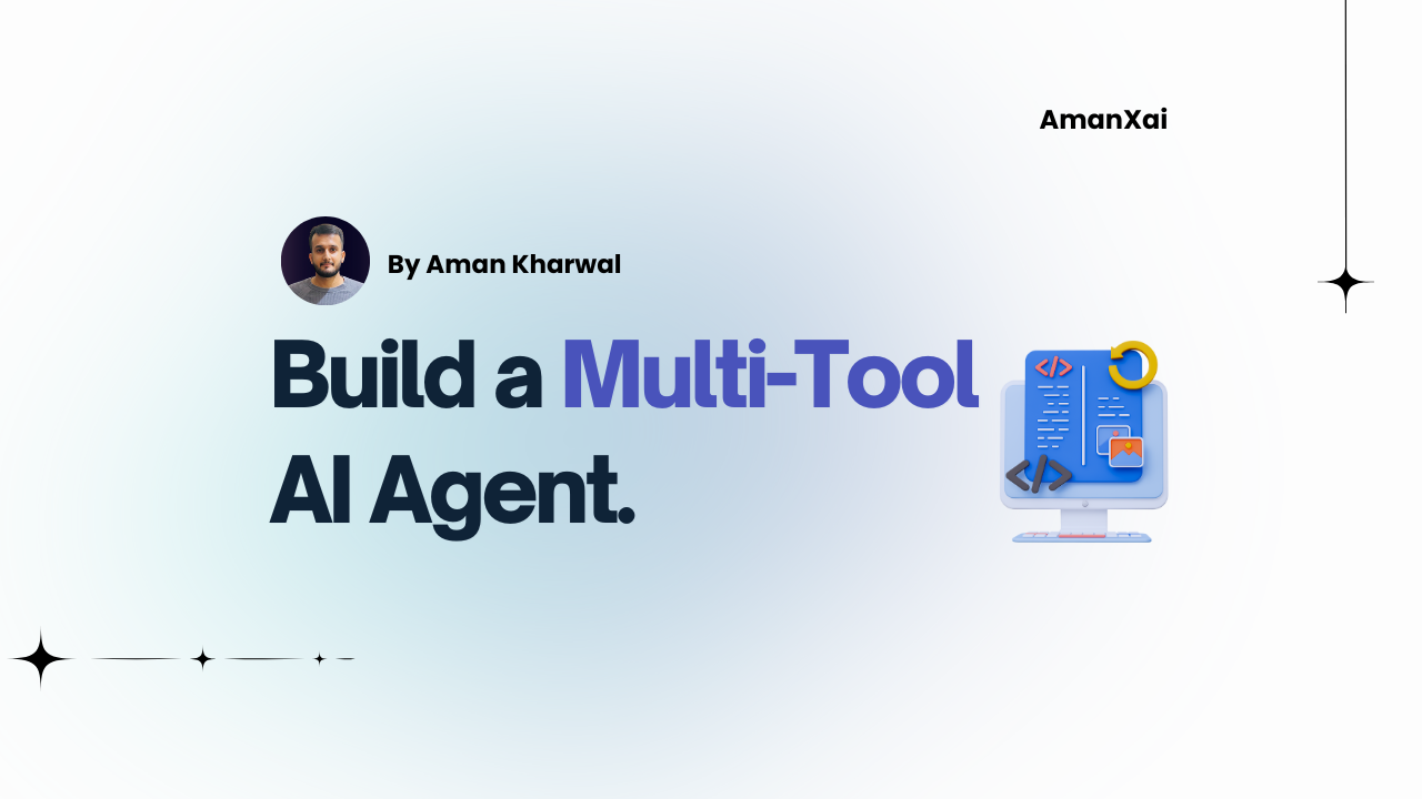 Build a Multi-Tool AI Agent | Aman Kharwal